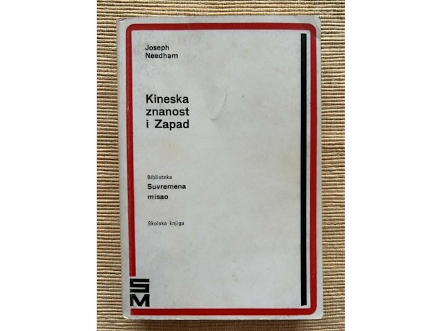 Kineska znanost i Zapad - Joseph Needham