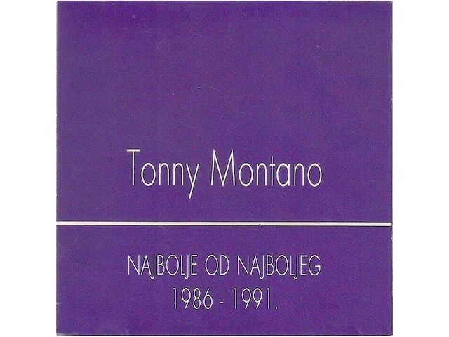 Tonny Montano – Najbolje Od Najboljeg 1986-1991. CD