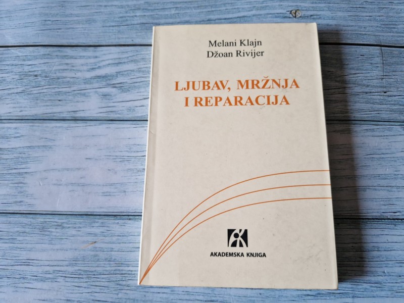 LJUBAV MRŽNJA I REPARACIJA - MELANI KLAJN