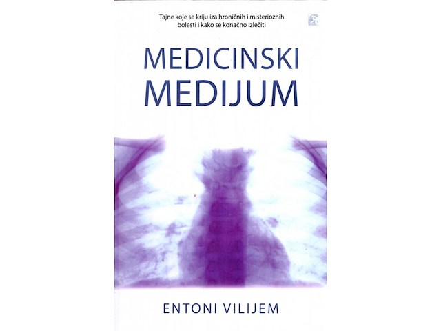 Entoni Vilijem - MEDICINSKI MEDIJUM