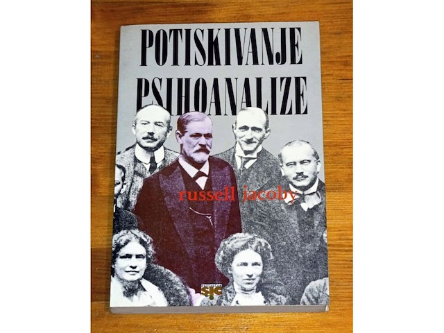 POTISKIVANJE PSIHOANALIZE - RUSSEL JACOBY