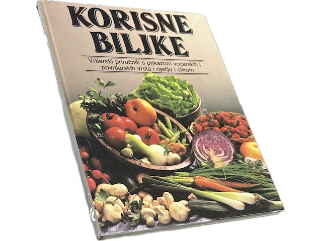 Korisne biljke : povrće, začinsko bilje i voće