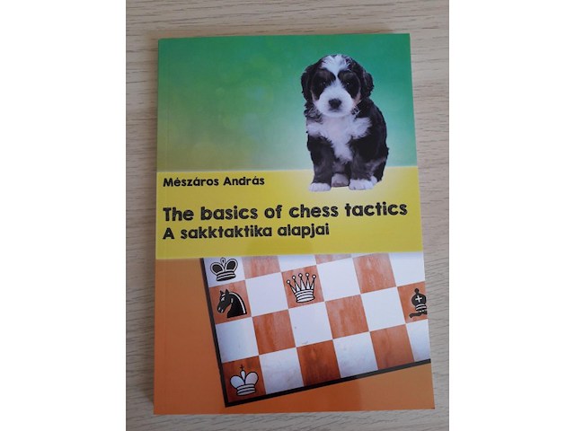 The basics of chess tactics A sakktaktika alapjai