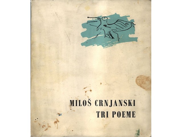 Miloš Crnjanski - TRI POEME (1965) retko!