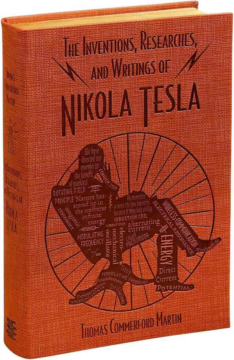 INVENTIONS, RESEARCHES AND WRITINGS OF NIKOLA TESLA