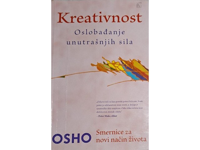 Kreativnost - oslobađanje unutrašnjih sila - Osho