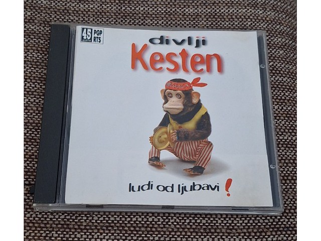 CD-DIVLJI KESTEN-LUDI OD LJUBAVI-ORIGINAL