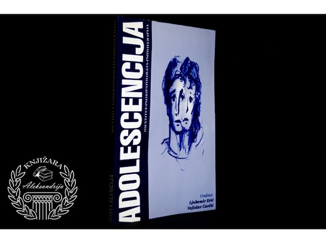 ADOLESCENCIJA / IDENTITET - PSIHOPATOLOGIJA - PSIHOTERAPIJA