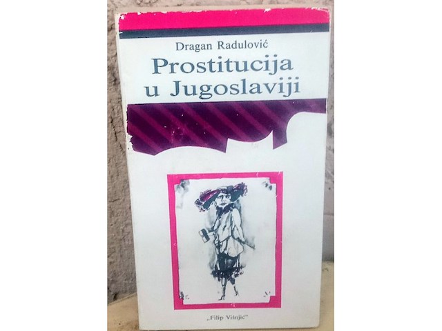 PROSTITUCIJA U JUGOSLAVIJI - DRAGAN RADULOVIĆ
