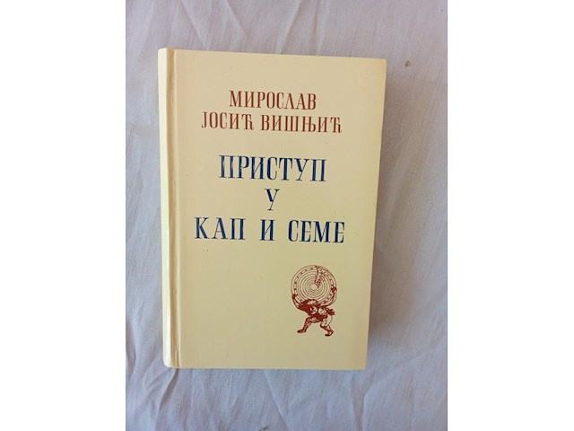 Pristup U Kap I Seme-Miroslav Josić Višnjić