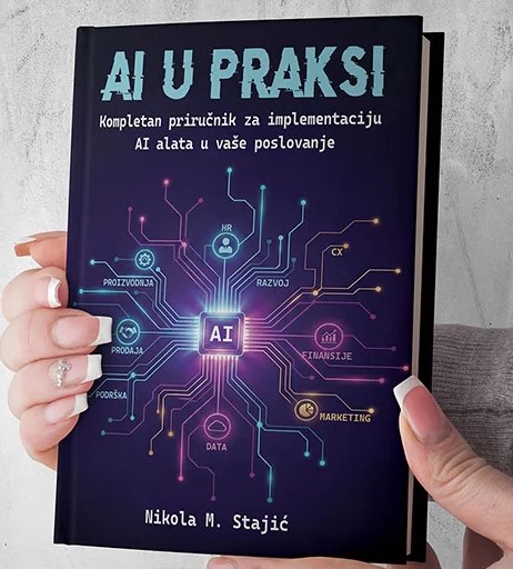 AI U PRAKSI: Kompletan priručnik za implementaciju AI alata u vaše poslovanje
(tvrdi povez)