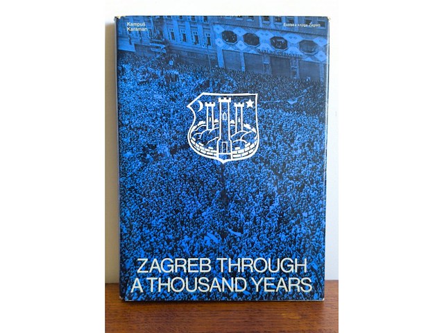 ZAGREB THROUGH A THOUSAND YEARS