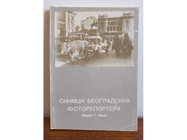 SNIMCI BEOGRADSKIH FOTOREPORTERA 1935–1941