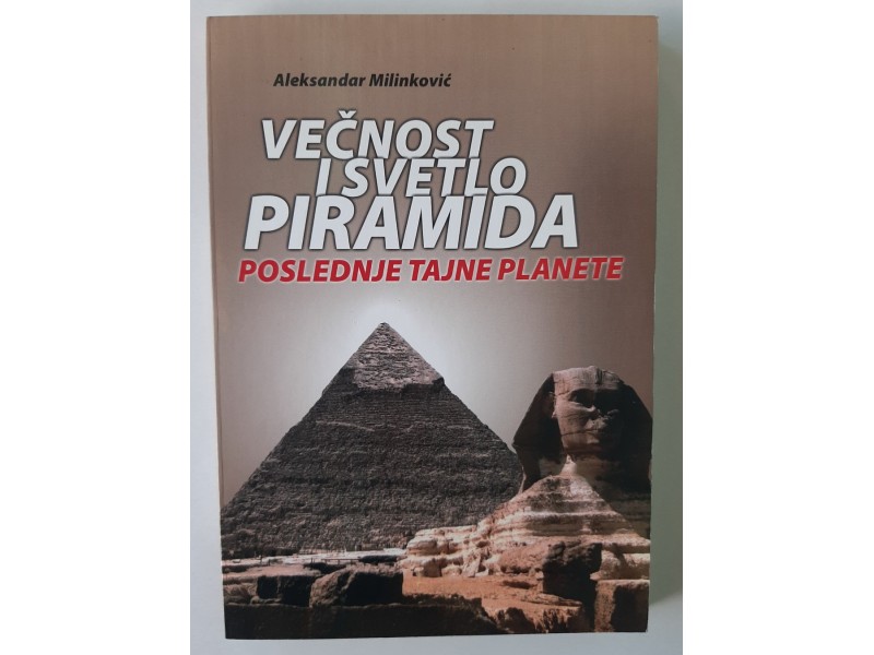 Večnost i svetlo piramida - Aleksandar Milinković