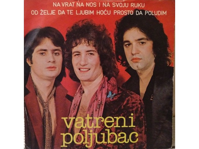 Vatreni Poljubac – Na Vrat Na Nos I Na Svoju Ruku (sing