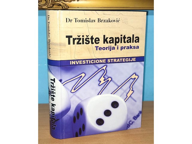 TRŽIŠTE KAPITALA teorija i praksa Tomislav Brzaković