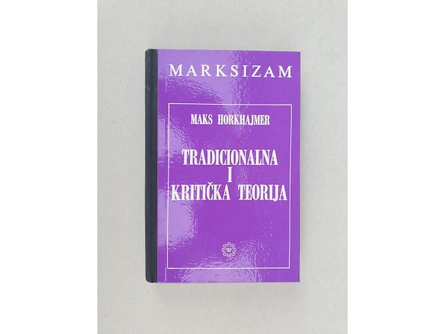 Tradicionalna i kritička teorija - Maks Horkhajmer