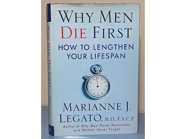Why Men Die First : How to Lengthen Your Lifespan