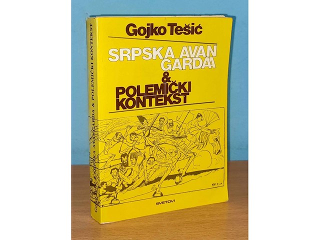 Srpska avangarda i polemički kontekst Gojko Tešić