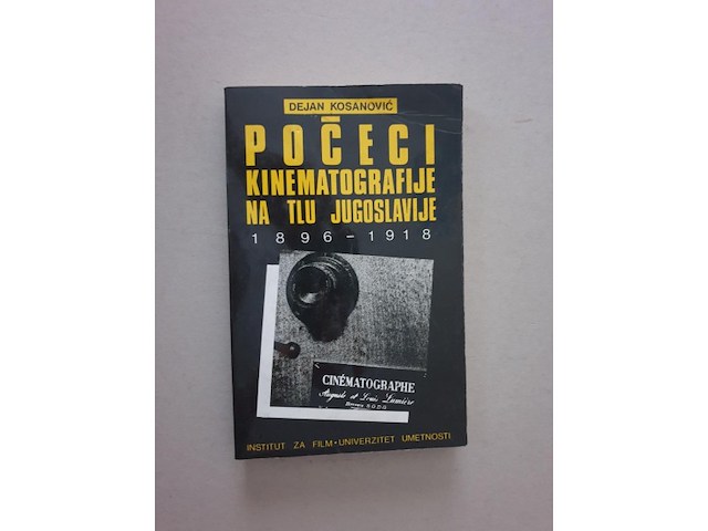 Poceci kinematografije na tlu jugoslavije 1896-1918
