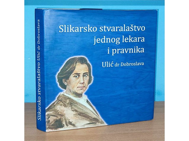 Slikarsko stvaralaštvo jednog lekara i pravnika