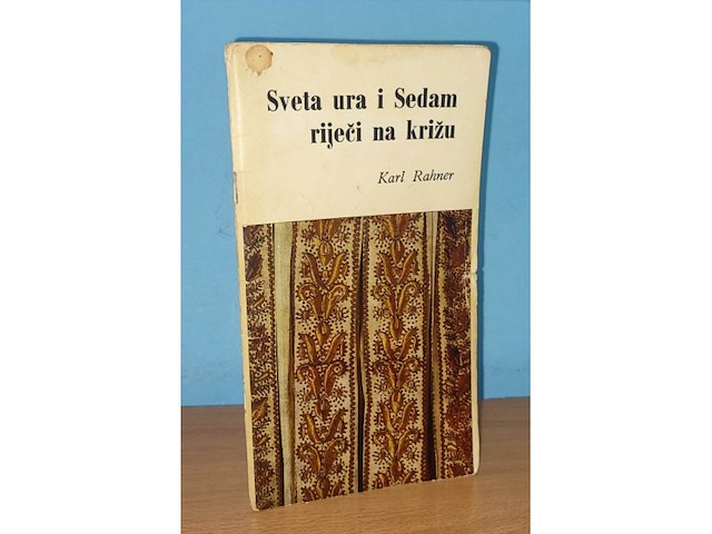 SVETA URA I SEDAM RIJEČI NA KRIŽU Karl Rahner