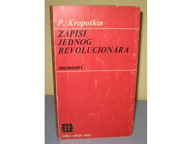 ZAPISI JEDNOG REVOLUCIONARA Petar Kropotkin