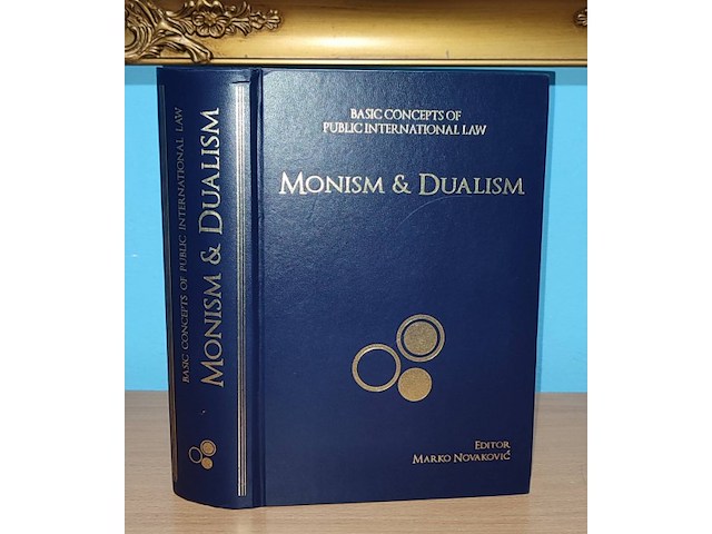 MONISM &; DUALISM Basic Concepts of Public International