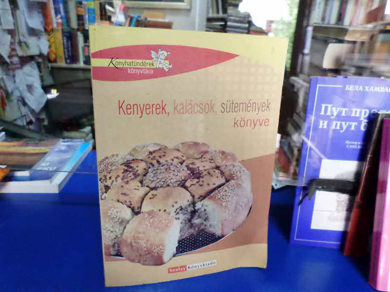 Kenyerek, kalácsok, sütemények könyve
