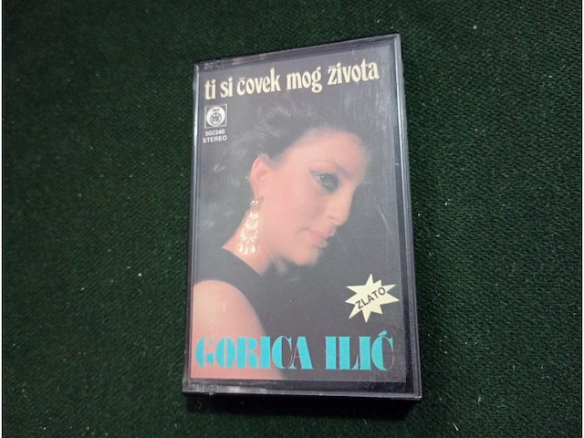 Gorica Ilić Ti si čovek mog života
