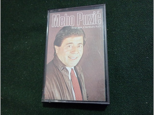 Meho Puzić Il` me ženi, il` tamburu kupi