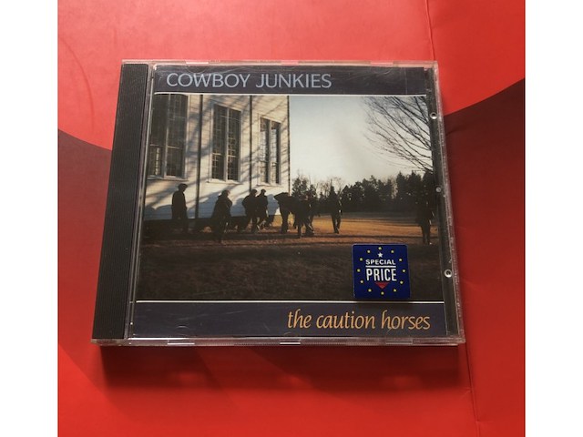 Cowboy Junkies - Caution Horses (Original)
