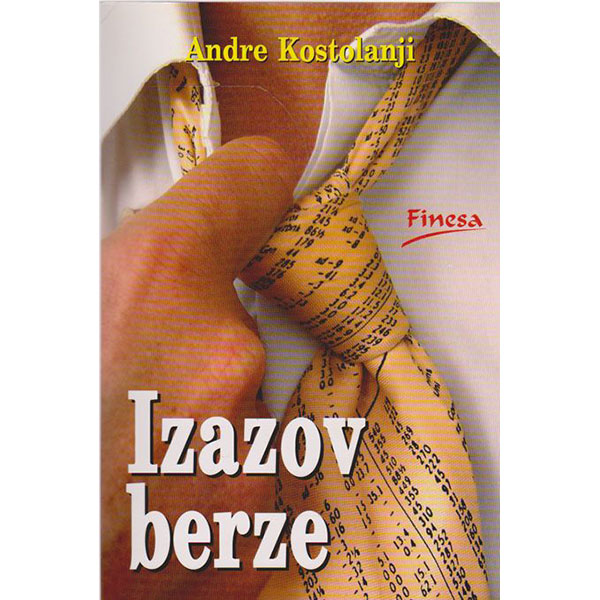 Izazov berze – Andre Kostolanji