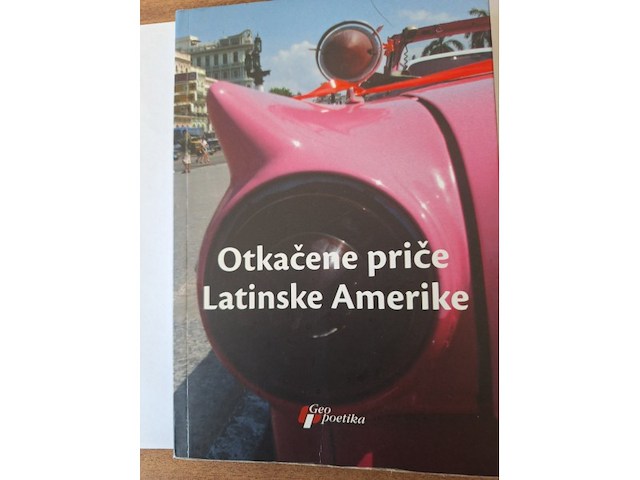 OTKAČENE PRIČE LATINSKE AMERIKE