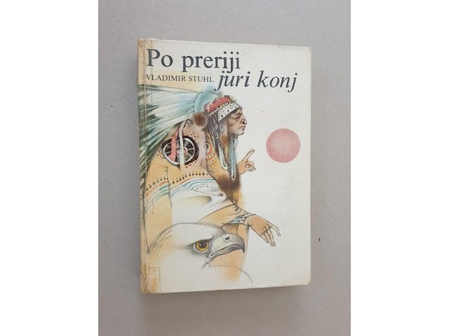 PO PRERIJI JURI KONJ - Vladimir Stuhl