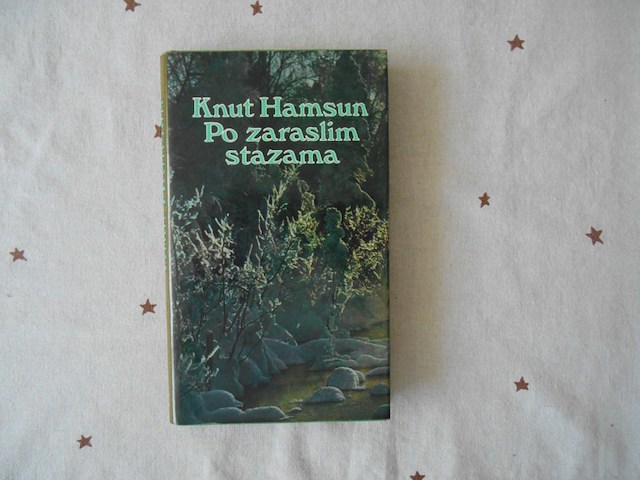 Knut Hamsun - Po zaraslim stazama