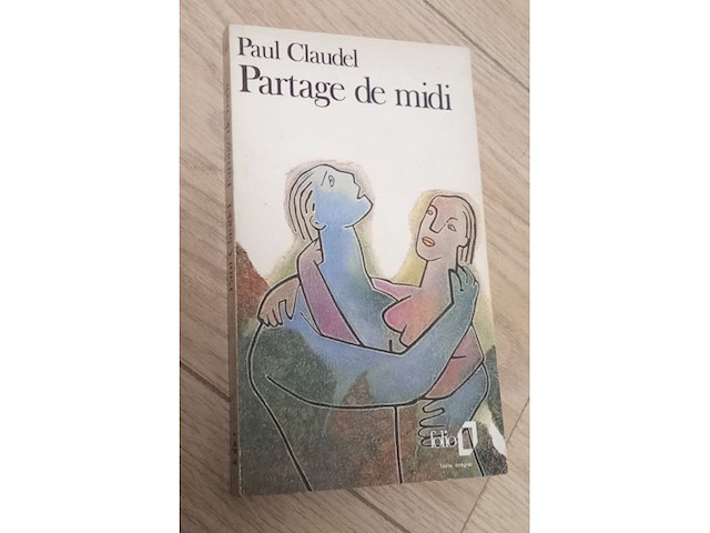 PARTAGE DE MIDI - PAUL CLAUDEL