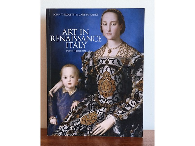ART IN RENAISSANCE ITALY - John Paoletti &; Gary Radke