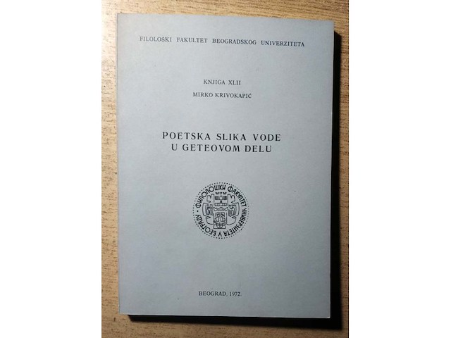 Mirko Krivokapić POETSKA SLIKA VODE U GETEOVOM DELU