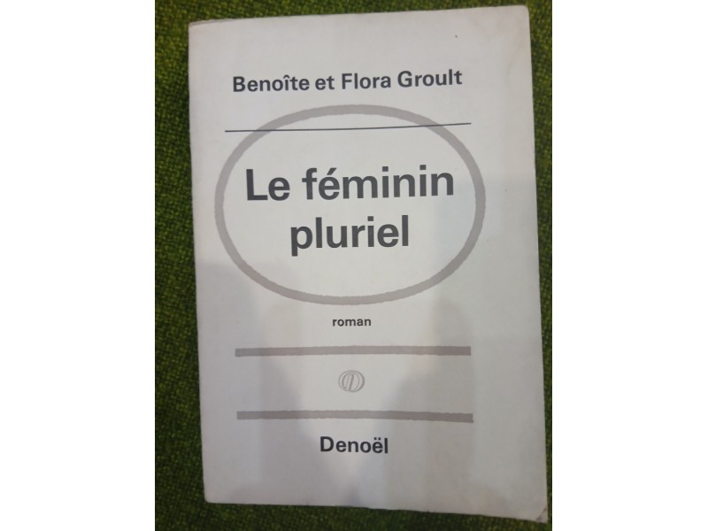 Le féminin pluriel – Benoîte & Flora Groult (roman)