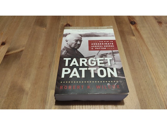 Robert Wilcox Target Patton plot to assassinate general