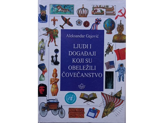 Gajović: LJUDI I DOGAĐAJI KOJI SU OBELEŽILI ČOVEČANSTVO