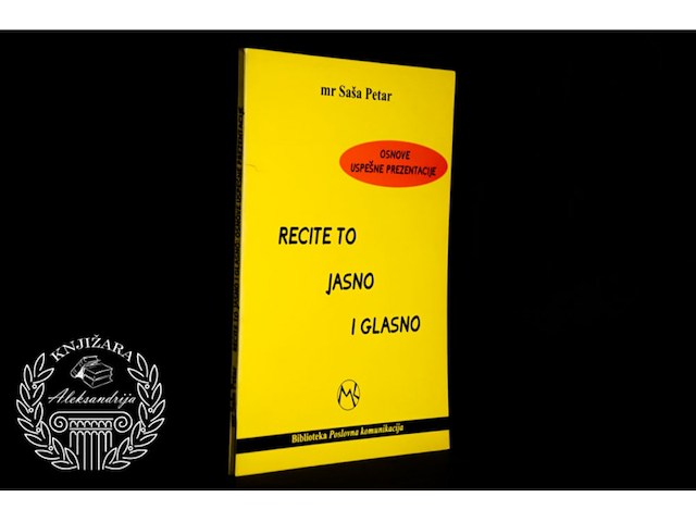 RECITE TO JASNO I GLASNO - Saša Petar