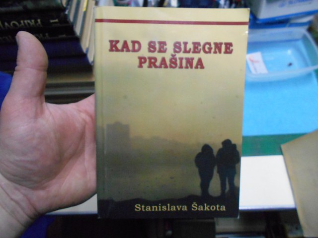 Stanislava Šakota - Kad se slegne prašina