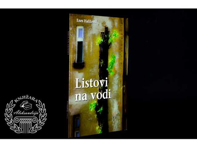 LISTOVI NA VODI - Enes Halilović