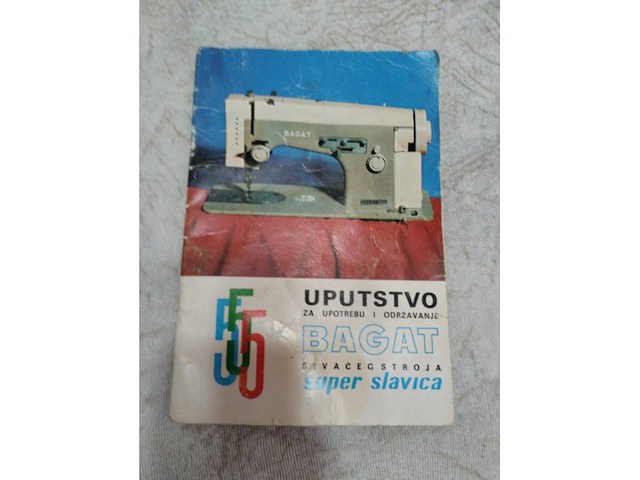 Uputstvo za Bagat šivaću mašinu Super Slavica