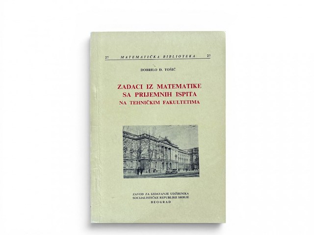 Zadaci iz matematike sa prijemnih ispita na tehničkim