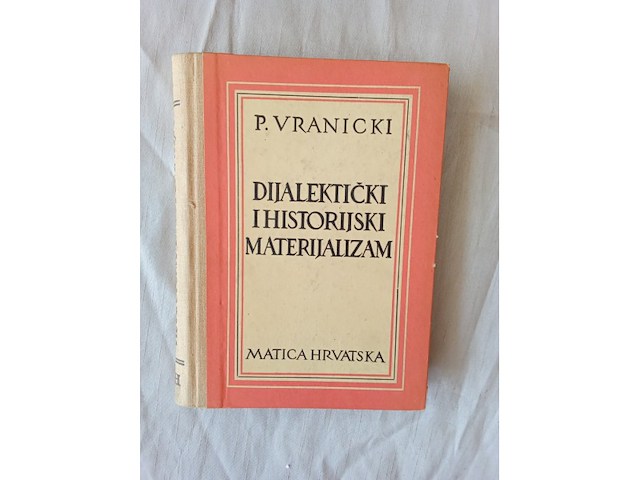 Dijalektički I Historijski Materijalizam-P.Vranicki