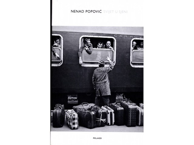 Nenad Popović - SVIJET U SJENI (migracije, Jugoslavija)