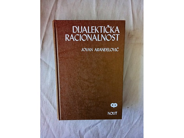 Dijalektička Racionalnost-Jovan Aranđelović